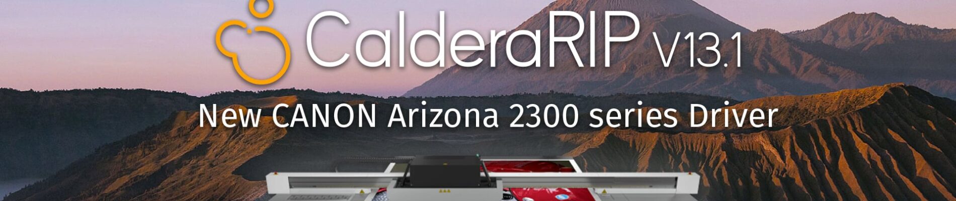 New Canon Arizona 2300 Series Drivers for CalderaRIP