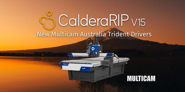 New Multicam Australia Trident drivers for CalderaRIP