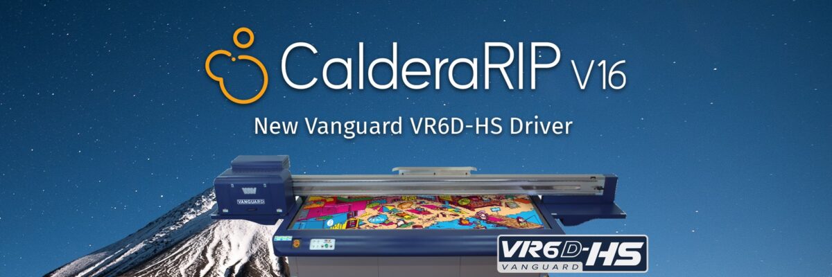 New Vanguard VR6D-HS Driver for CalderaRIP